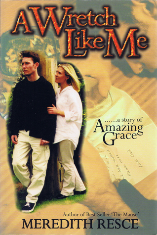 A Wretch Like Me by Meredith Resce | Goodreads