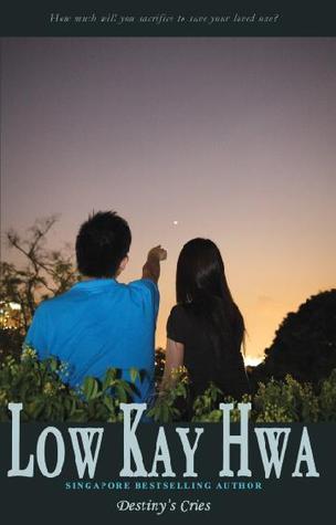 Destiny's Cries by Low Kay Hwa | Goodreads