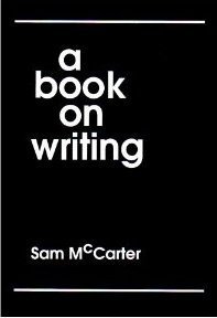 A Book on Writing by Sam McCarter | Goodreads