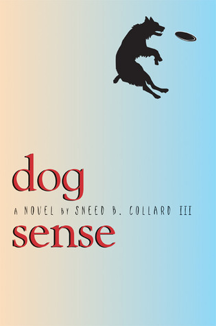 Dog Sense by Sneed B. Collard III | Goodreads