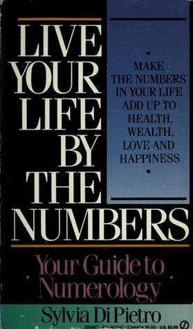 Live Your Life By the Numbers: Your Guide to Numerology by Sylvia ...