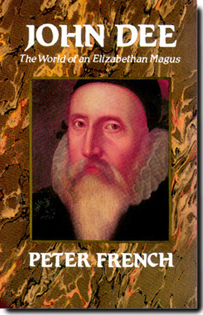 John Dee: The World of an Elizabethan Magus by Peter J. French | Goodreads