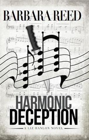 Harmonic Deception (Liz Hanlon Novels, #2) by Barbara Reed | Goodreads