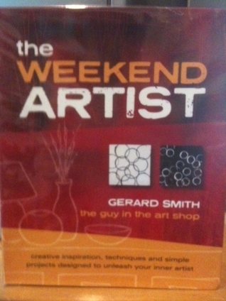 The Weekend Artist: Creative Inspiration, Techniques and Simple ...