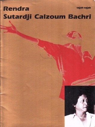 Sajak-sajak Rendra dan Sutardji Calzoum Bachri by W.S. Rendra | Goodreads