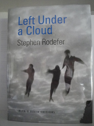 Left Under a Cloud by Stephen Rodefer | Goodreads