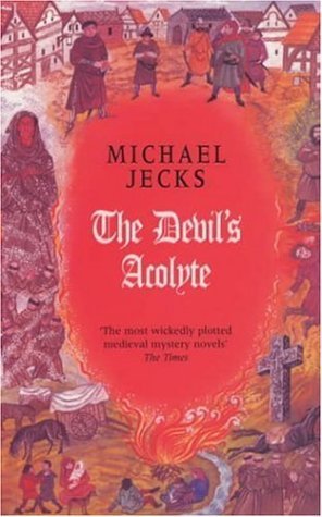 The Devil's Acolyte (Knights Templar, #13) by Michael Jecks | Goodreads