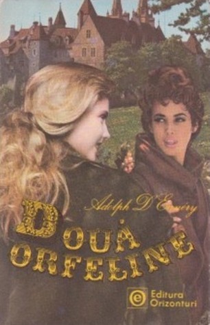 Două orfeline by Adolphe d'Ennery | Goodreads