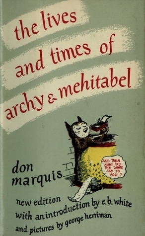 The Lives and Times of Archy and Mehitabel by Don Marquis | Goodreads