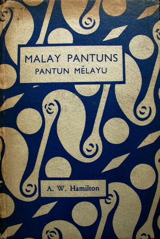 Malay Pantuns: Pantun Melayu by A.W. Hamilton | Goodreads