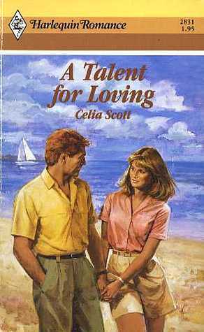 A Talent for Loving by Celia Scott | Goodreads