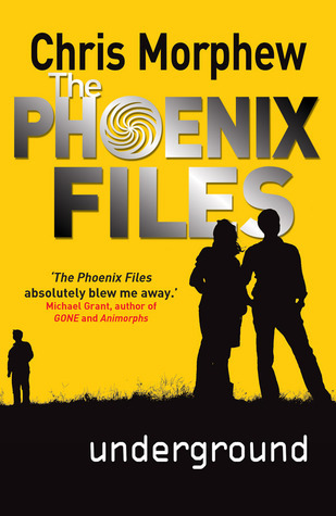 Underground (The Phoenix Files, #4) by Chris Morphew | Goodreads