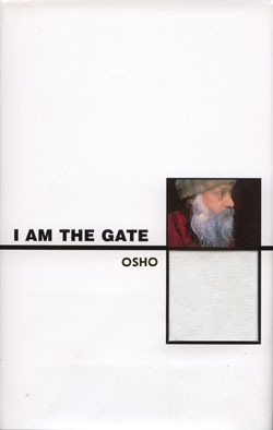 I Am the Gate by Bhagwan Shree Rajneesh | Goodreads