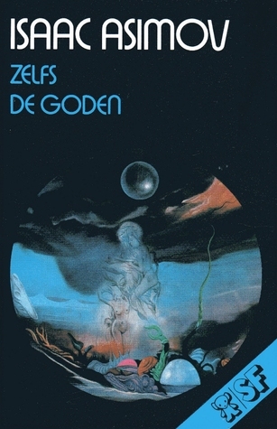 Zelfs de goden by Isaac Asimov | Goodreads