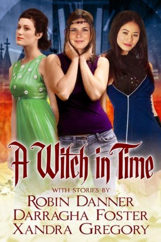 A Witch In Time by Robin Danner | Goodreads