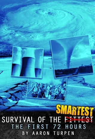 The Survival of The Smartest: The First 72 Hours by Aaron Turpen ...