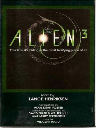Alien 3 by Alan Dean Foster | Goodreads