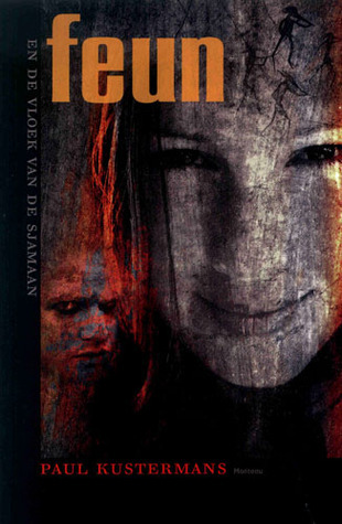 Feun en de vloek van de sjamaan (Feun, #1) by Paul Kustermans | Goodreads