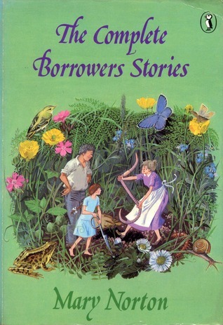 The Complete Borrowers Stories by Mary Norton | Goodreads
