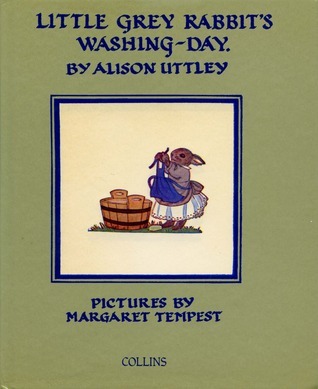 Little Grey Rabbit's Washing-Day by Alison Uttley | Goodreads