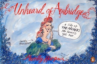 Unheard of Ambridge by Merrily Harpur | Goodreads