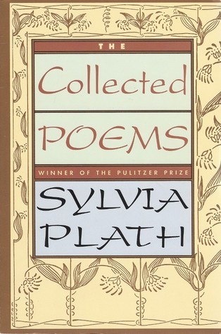 The Collected Poems of Sylvia Plath by Sylvia Plath | Goodreads