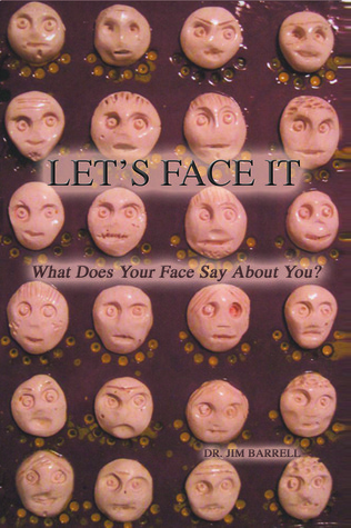 Let's Face It by James Barrell | Goodreads