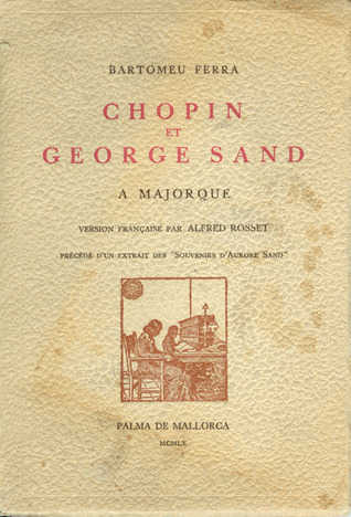 Chopin et George Sand à Majorque by Bartomeu Ferra | Goodreads