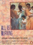 All Is Burning by Jean Arasanayagam | Goodreads