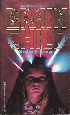 Brain Child by Stephen R. George | Goodreads