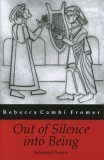 Out of Silence into Being by Rebecca Fromer | Goodreads