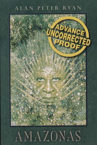 Amazonas by Alan Peter Ryan | Goodreads