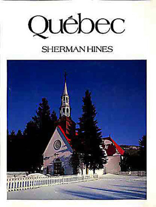 Quebec by Sherman Hines | Goodreads