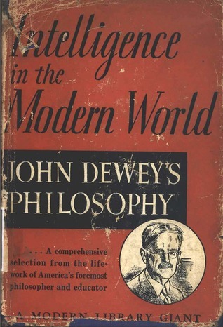 Intelligence in the Modern World by John Dewey | Goodreads