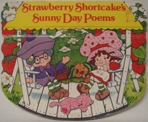 Strawberry Shortcake's Sunny Day Poems by A. Saphore | Goodreads