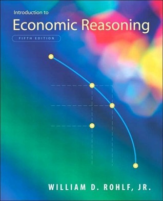Introduction to Economic Reasoning by William D. Rohlf Jr. | Goodreads