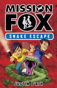 Snake Escape (Mission Fox, #1) by Justin D'Ath | Goodreads