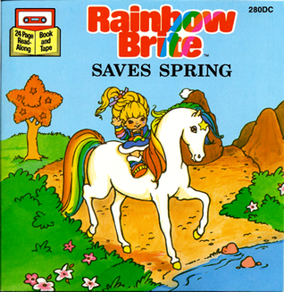 Rainbow Brite Saves Spring (Book and Cassette Dc225) by Dorothy Eyre ...