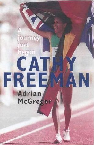 Cathy Freeman: a Journey Just Begun by Adrian Mcgregor | Goodreads