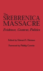 The Srebrenica Massacre: Evidence, Context, Politics by Edward S ...