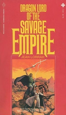 Dragon Lord of the Savage Empire (Savage Empire, #2) by Jean Lorrah ...
