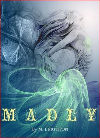 Madly (Madly, #1) by M. Leighton | Goodreads