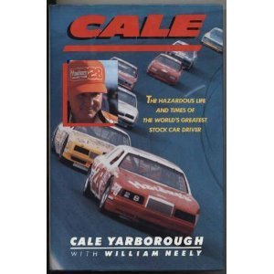 Cale: the Hazardous Life and times of the World's Greatest Stock Car ...