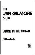 The Jim Gilmore Story: Alone in the Crowd by William Neely | Goodreads