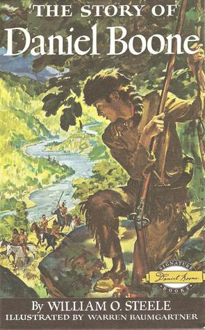 The Story of Daniel Boone by William O. Steele | Goodreads