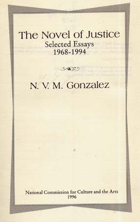The Novel of Justice: Selected Essays, 1968-1994 by N.V.M. Gonzalez ...