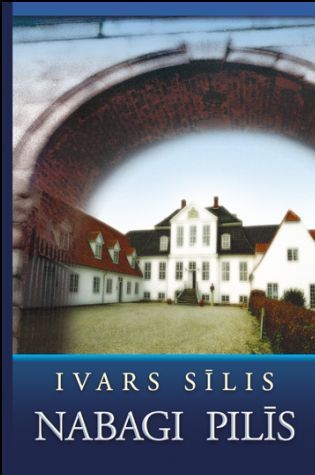 Nabagi pilīs by Ivars Silis | Goodreads
