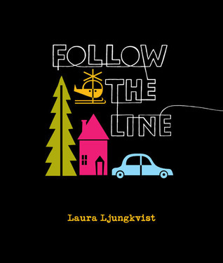 Follow the Line by Laura Ljungkvist | Goodreads