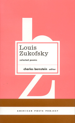 Selected Poems by Louis Zukofsky | Goodreads