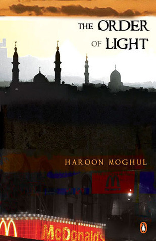 The Order of Light by Haroon Moghul | Goodreads